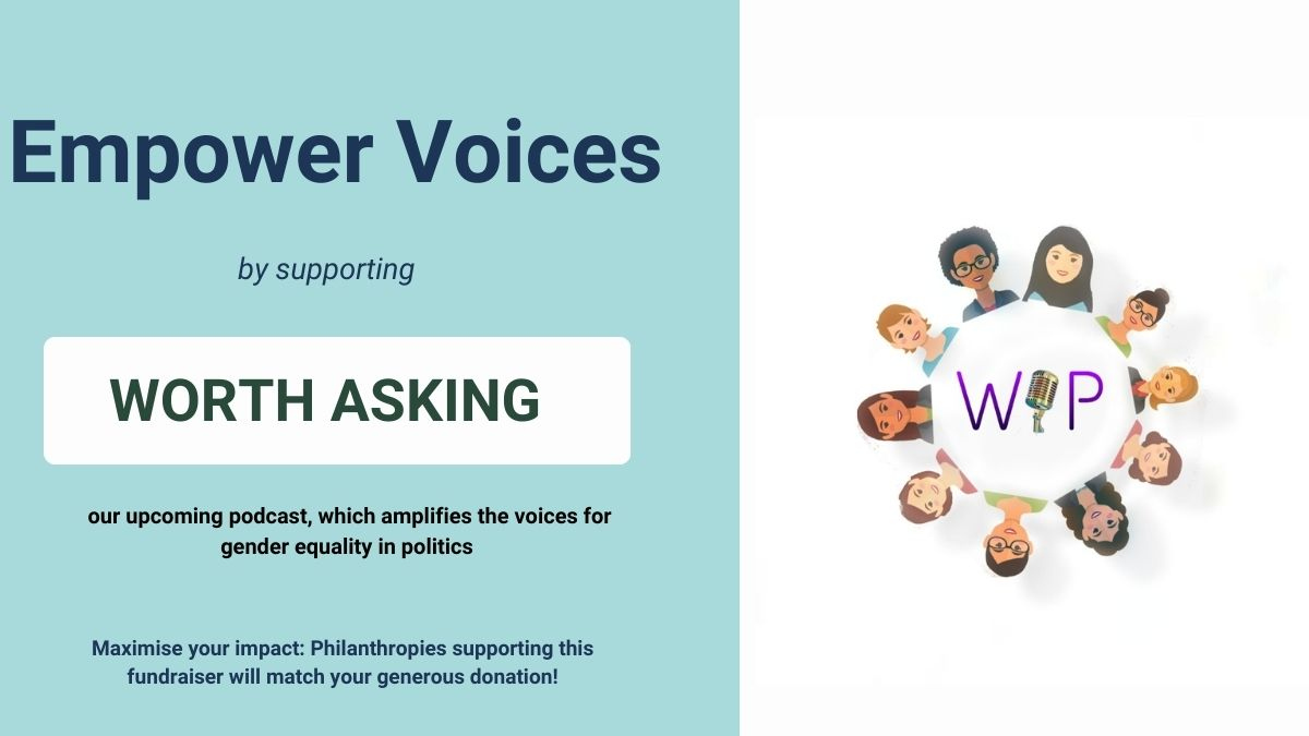 Empower Voices: Support ‘Worth Asking’ - A Podcast on Gender Equality ...